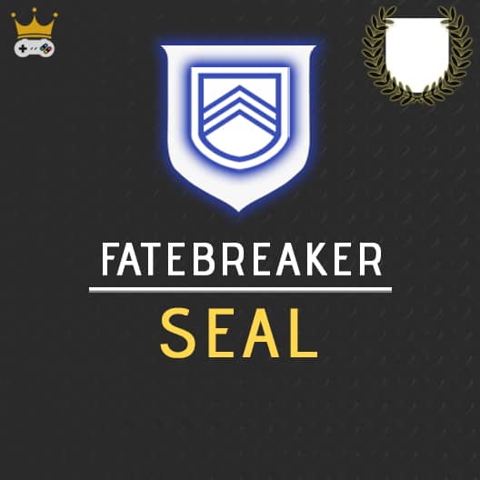 Fatebreaker Seal : Best Game Boosting Service | Game Boosters